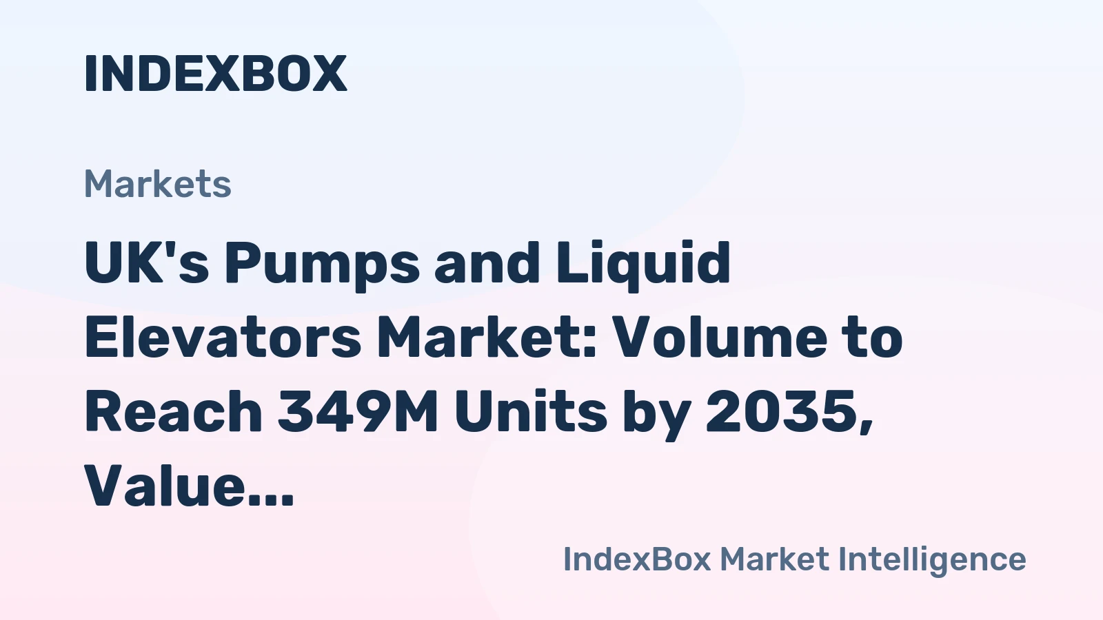 UK's Pumps and Liquid Elevators Market: Volume to Reach 349M Units by 2035, Value to Reach $852M