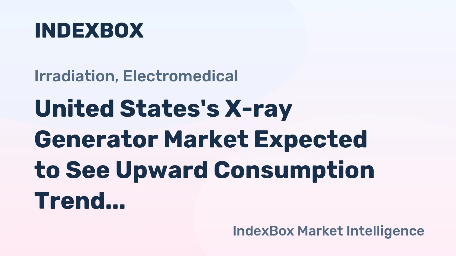 United States's X-ray Generator Market Expected to See Upward Consumption Trend, Reach 22K tons by 2035, Valued at $12.7B