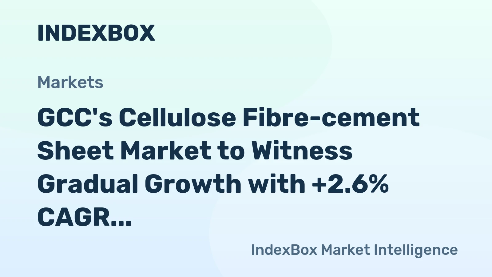 GCC's Cellulose Fibre-cement Sheet Market to Witness Gradual Growth with +2.6% CAGR