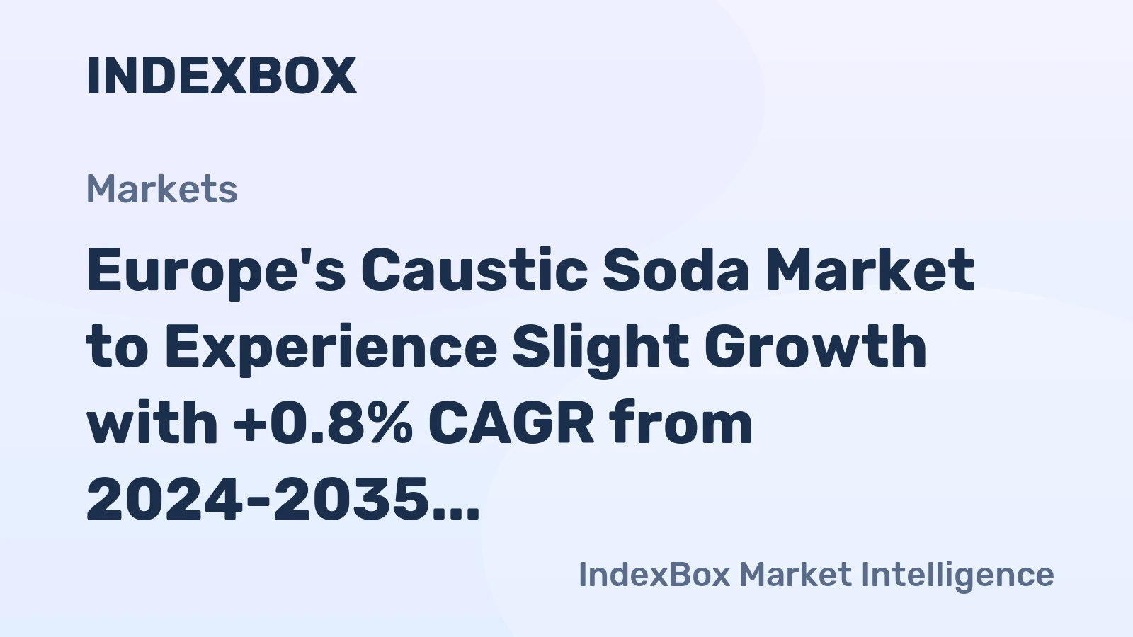 Europe's Caustic Soda Market to Experience Slight Growth with +0.8% CAGR from 2024-2035