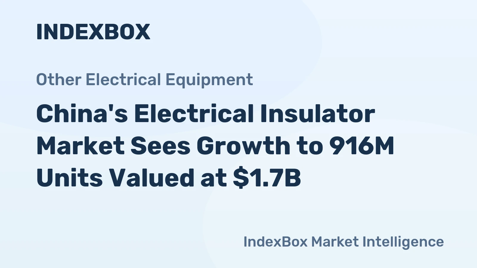 China's Electrical Insulator Market Sees Growth to 916M Units Valued at $1.7B