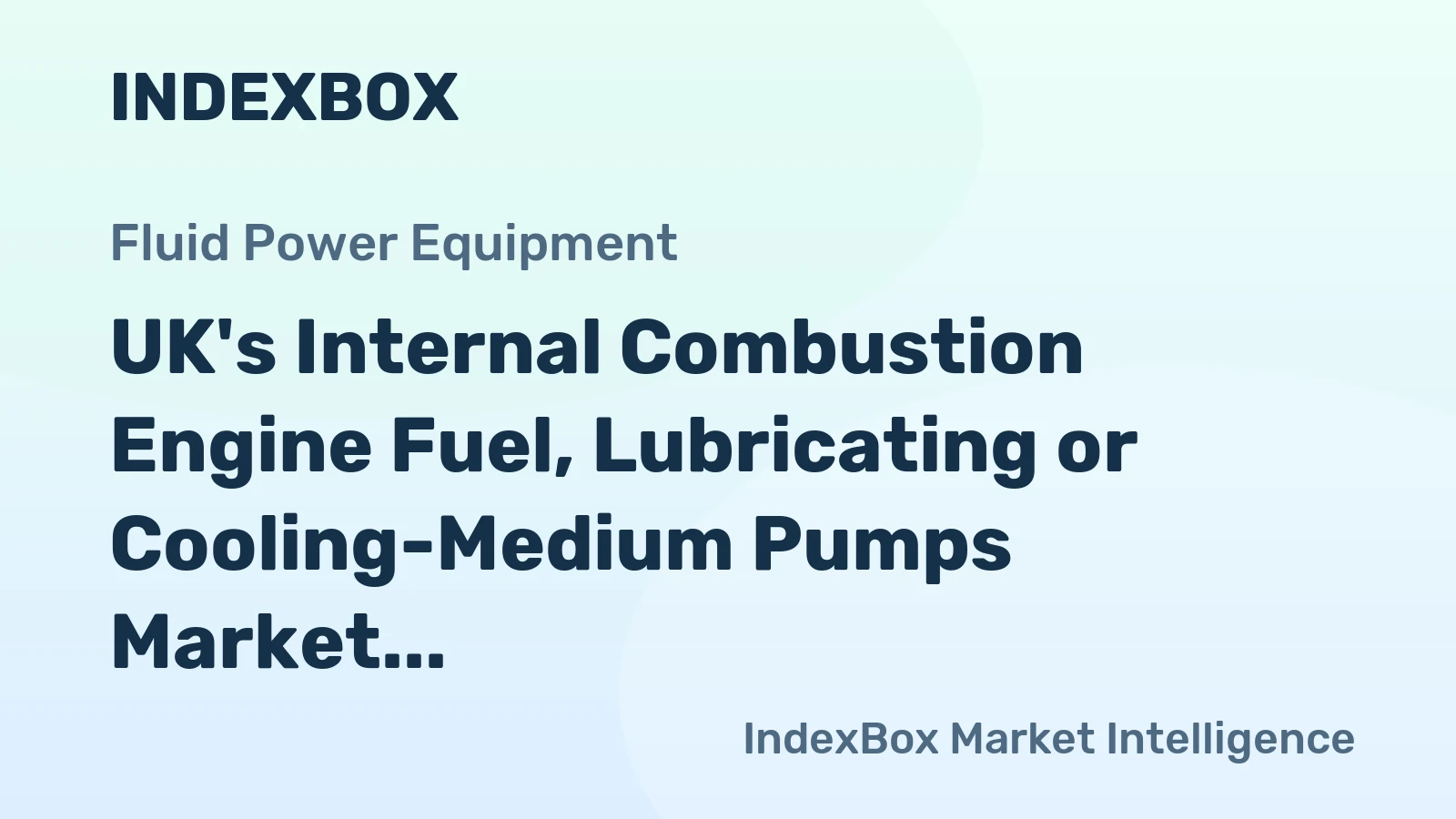 UK's Internal Combustion Engine Fuel, Lubricating or Cooling-Medium Pumps Market to Reach 34M Units and $2.8B by 2035