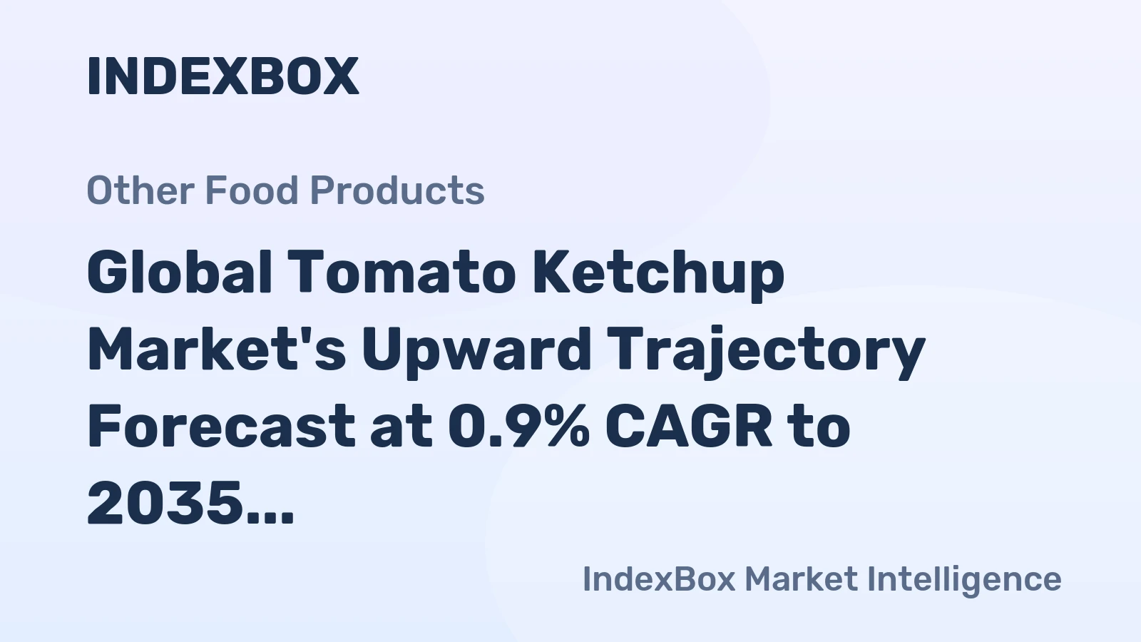 Global Tomato Ketchup Market's Upward Trajectory Forecast at 0.9% CAGR to 2035