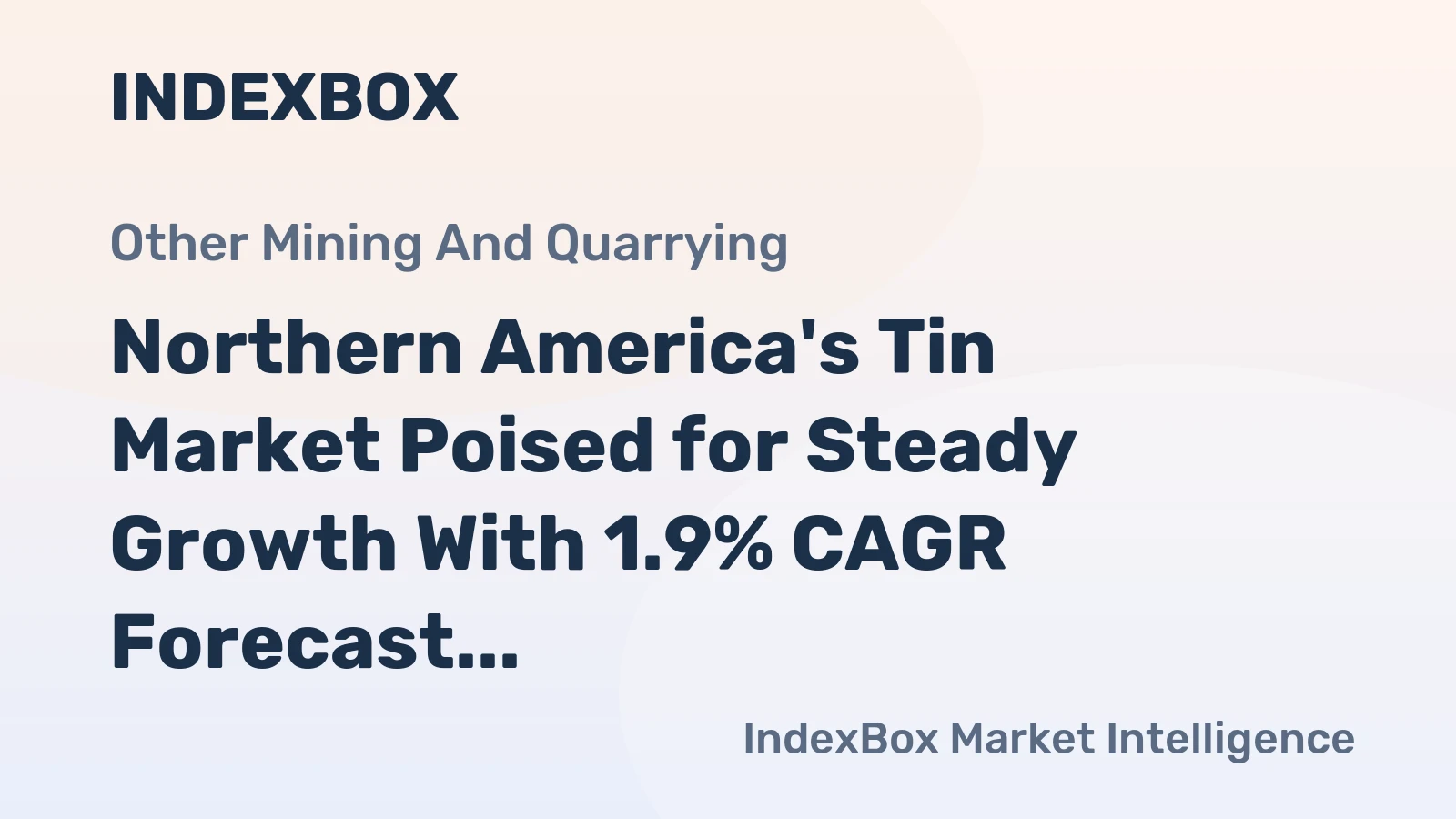Northern America's Tin Market Poised for Steady Growth With 1.9% CAGR Forecast