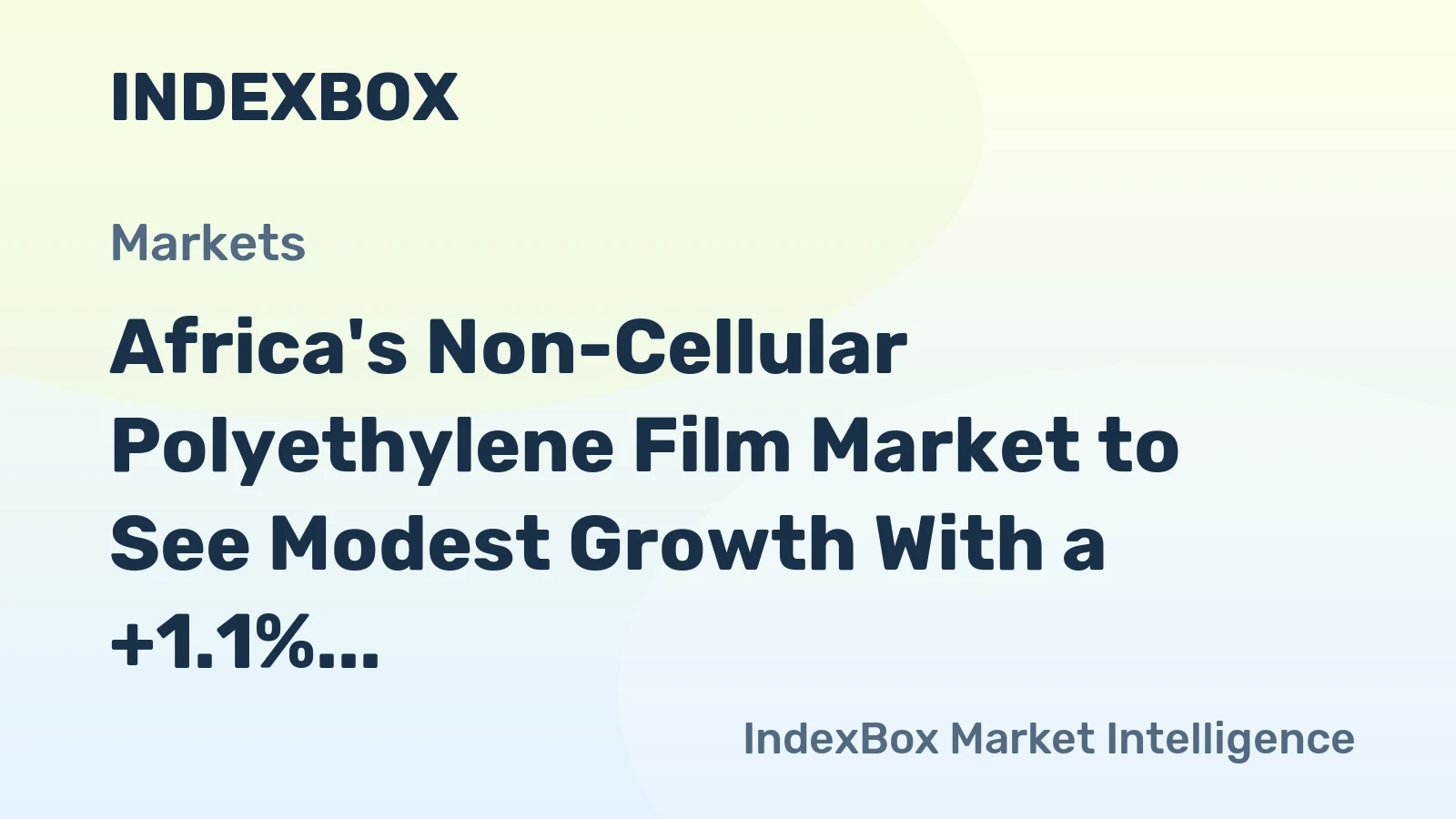 Africa's Non-Cellular Polyethylene Film Market to See Modest Growth With a +1.1% Volume CAGR