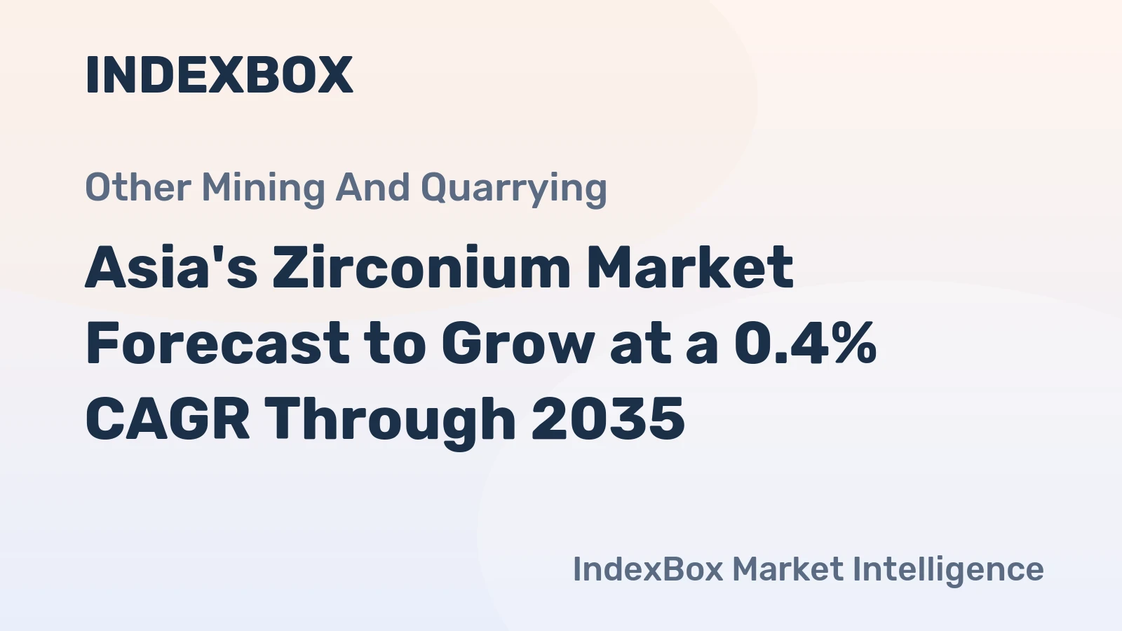 Asia's Zirconium Market Forecast to Grow at a 0.4% CAGR Through 2035