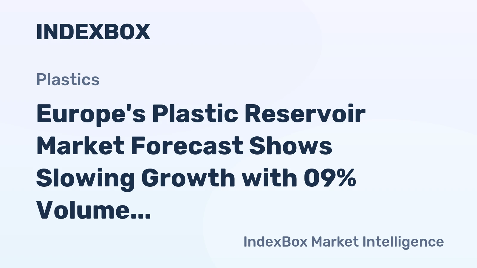 Europe's Plastic Reservoir Market Forecast Shows Slowing Growth with 09% Volume CAGR Through 2035