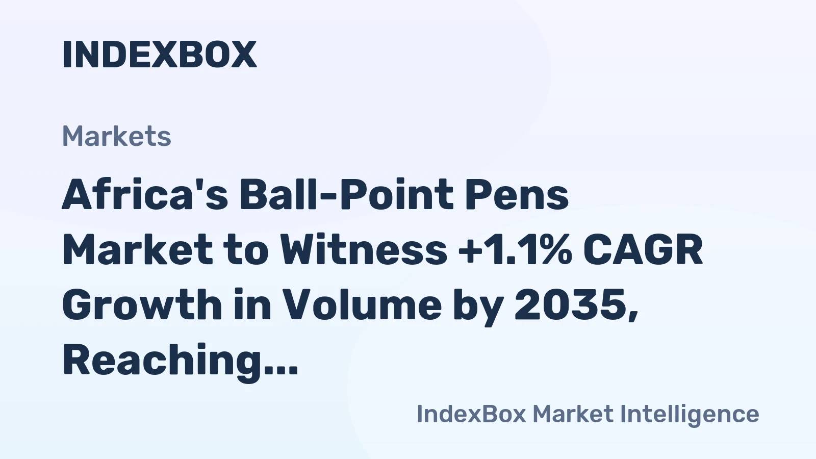 Africa's Ball-Point Pens Market to Witness +1.1% CAGR Growth in Volume by 2035, Reaching 3B Units