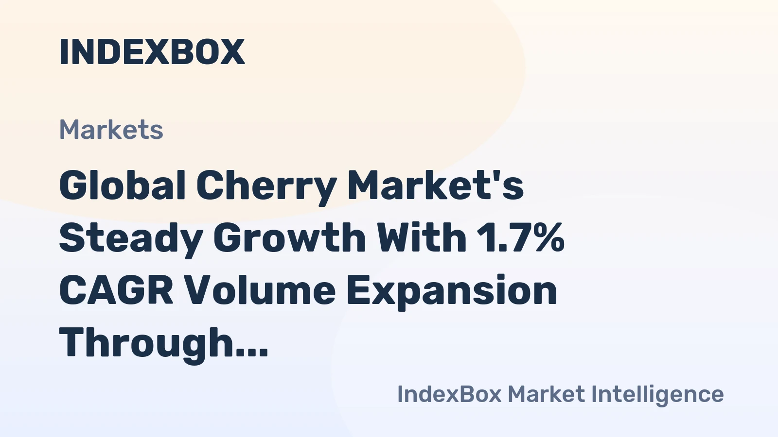 Global Cherry Market's Steady Growth With 1.7% CAGR Volume Expansion Through 2035