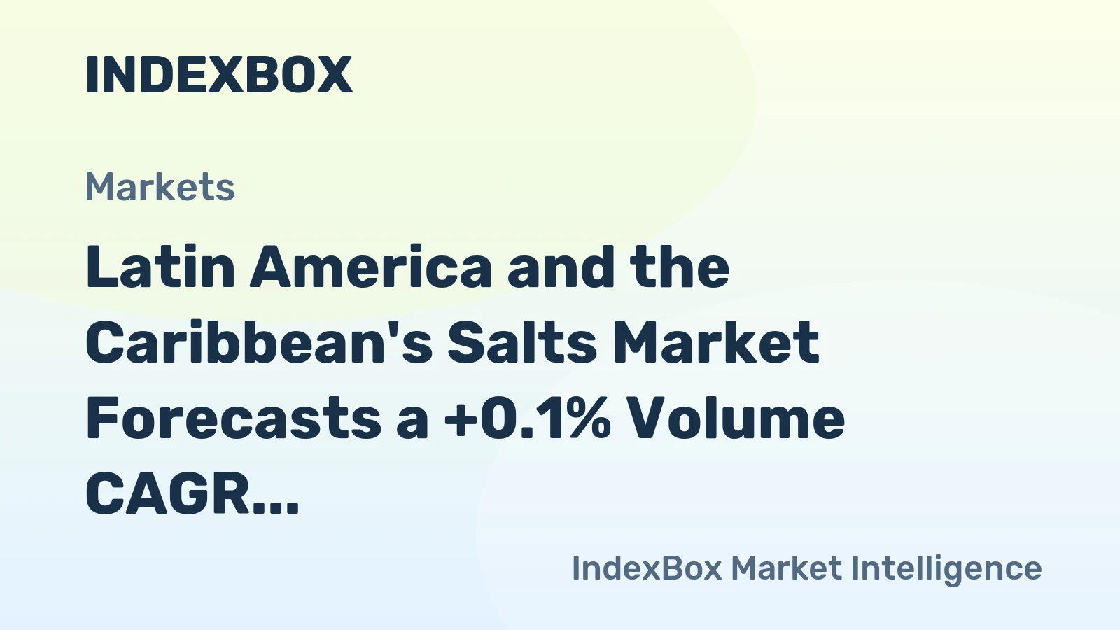Latin America and the Caribbean's Salts Market Forecasts a +0.1% Volume CAGR Amid Stable Demand