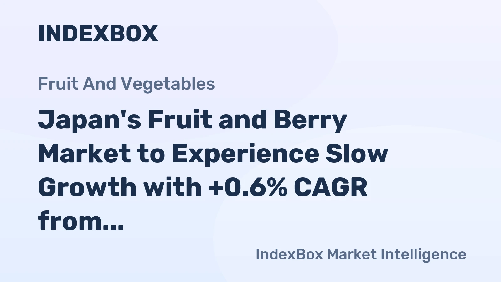 Japan's Fruit and Berry Market to Experience Slow Growth with +0.6% CAGR from 2024 to 2035