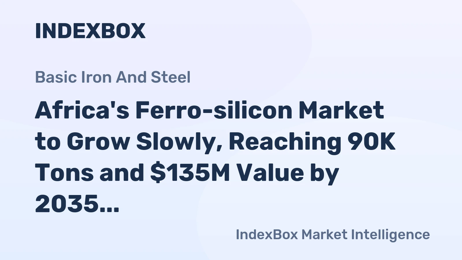 Africa's Ferro-silicon Market to Grow Slowly, Reaching 90K Tons and $135M Value by 2035