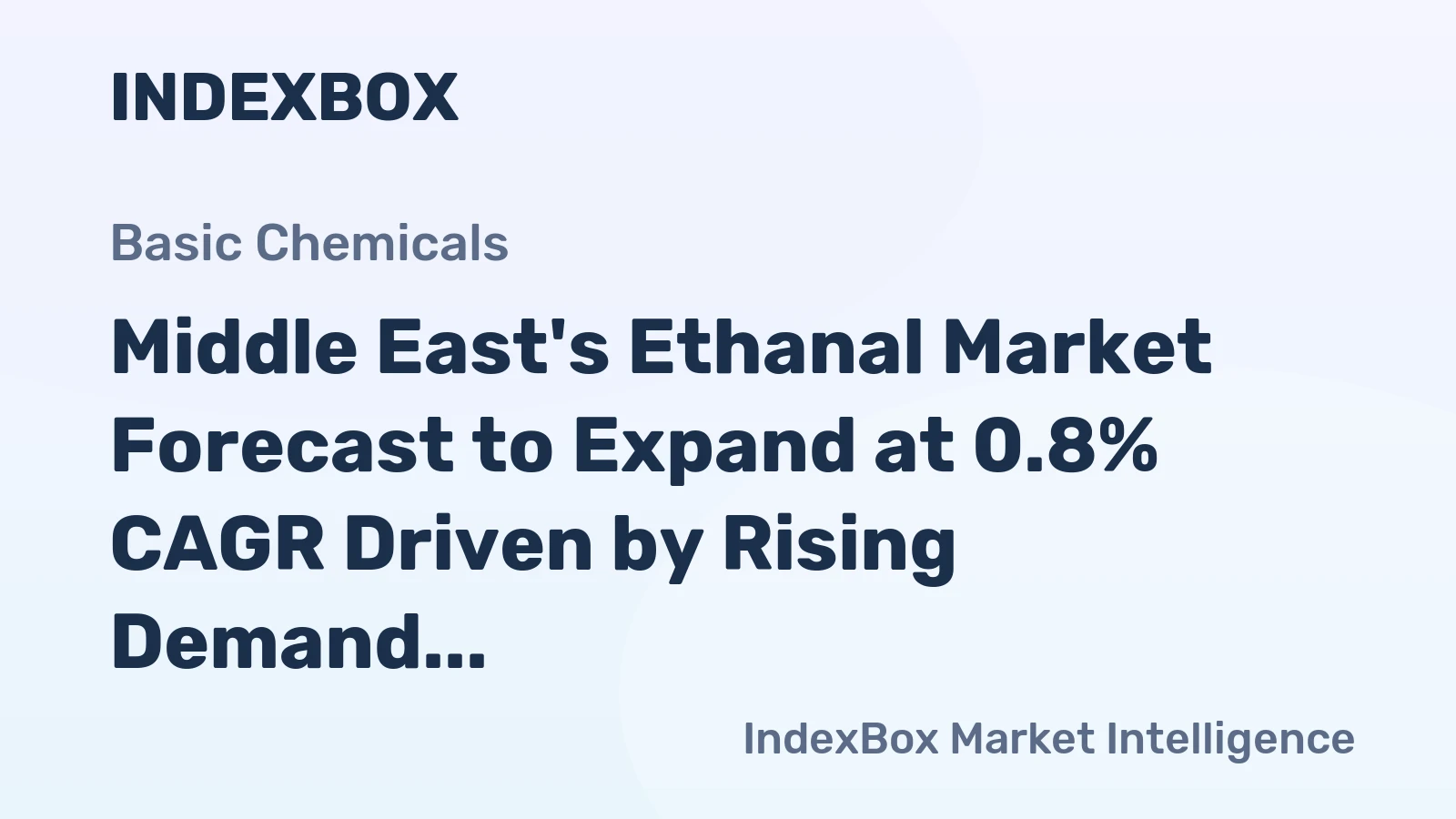 Middle East's Ethanal Market Forecast to Expand at 0.8% CAGR Driven by Rising Demand