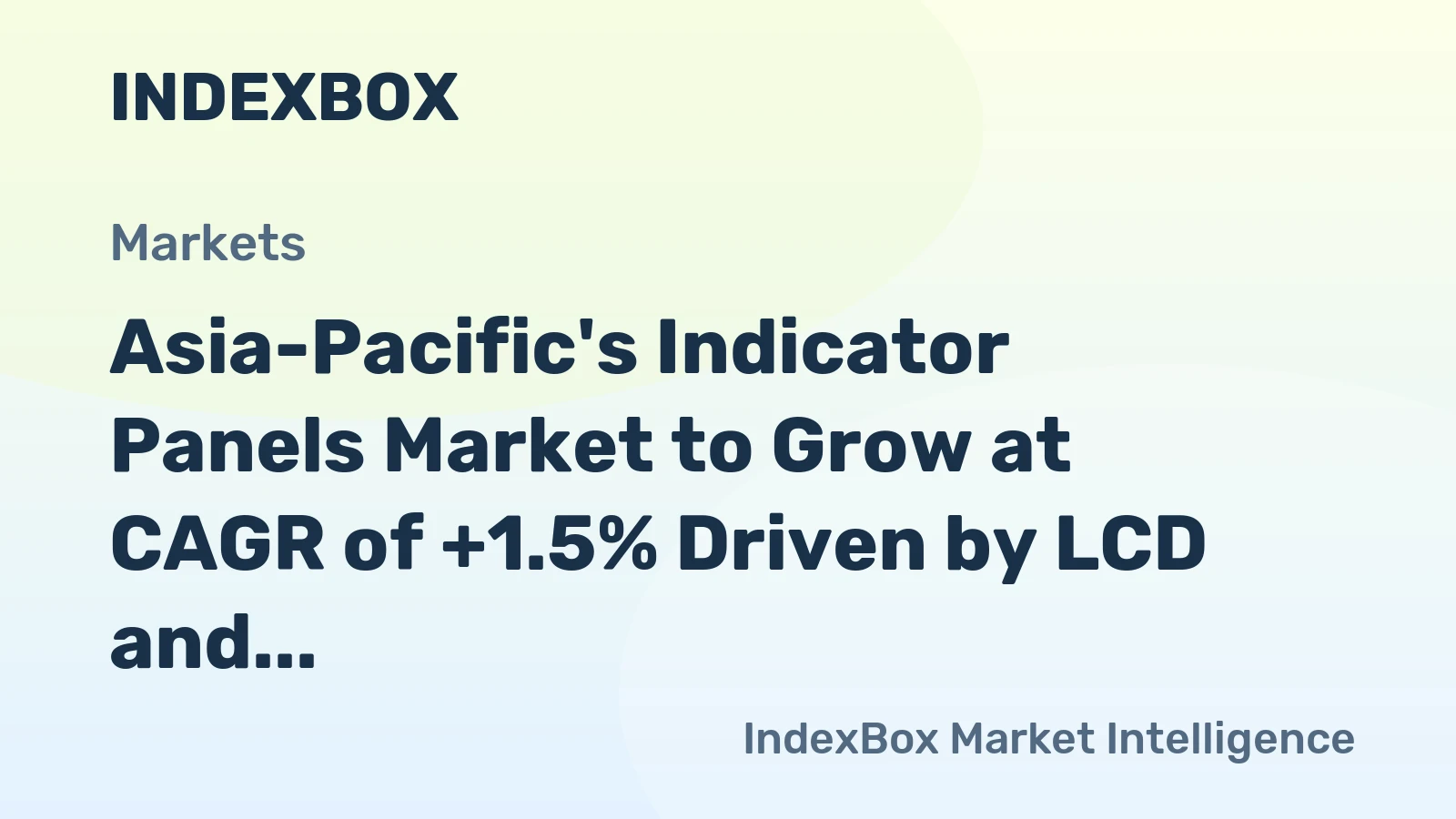 Asia-Pacific's Indicator Panels Market to Grow at CAGR of +1.5% Driven by LCD and LED Demand