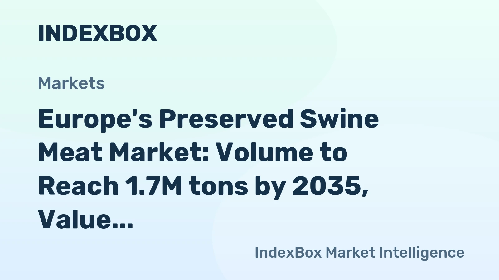 Europe's Preserved Swine Meat Market: Volume to Reach 1.7M tons by 2035, Value to Hit $13.7B