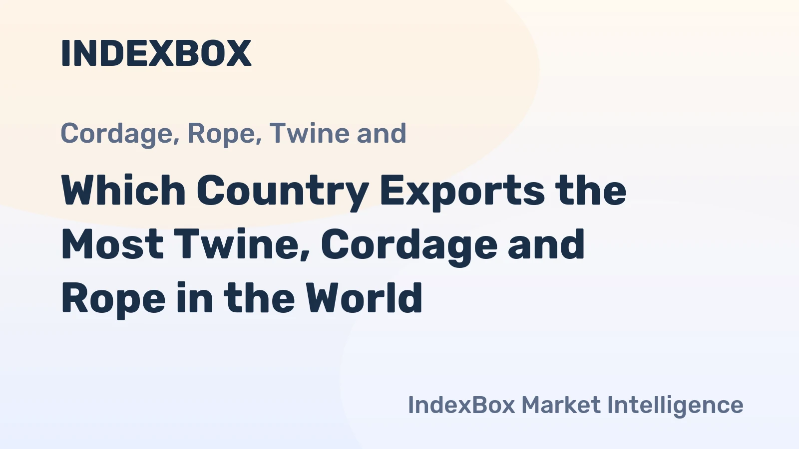 Which Country Exports the Most Twine, Cordage and Rope in the World?