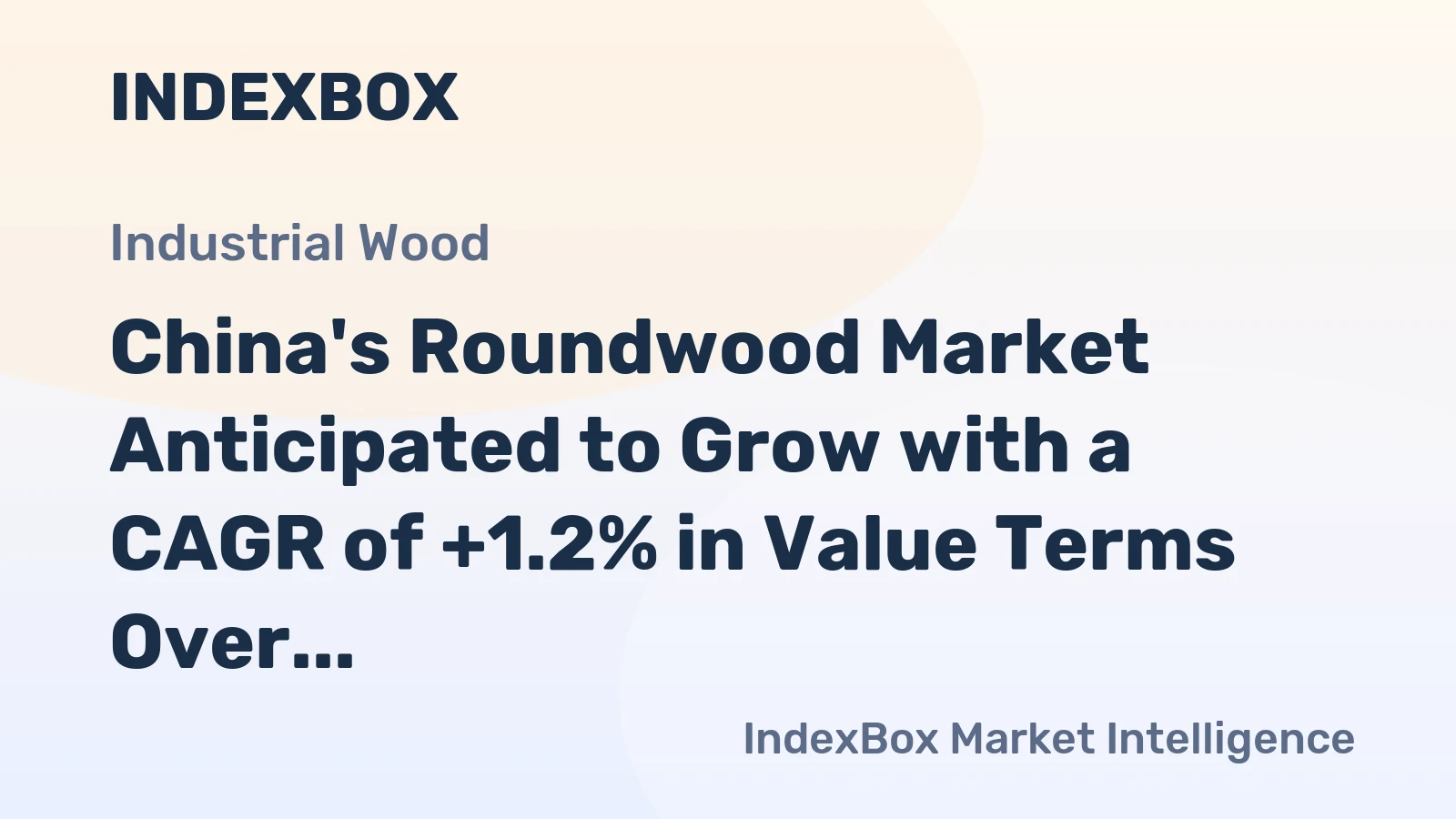 China's Roundwood Market Anticipated to Grow with a CAGR of +1.2% in Value Terms Over the Next Decade