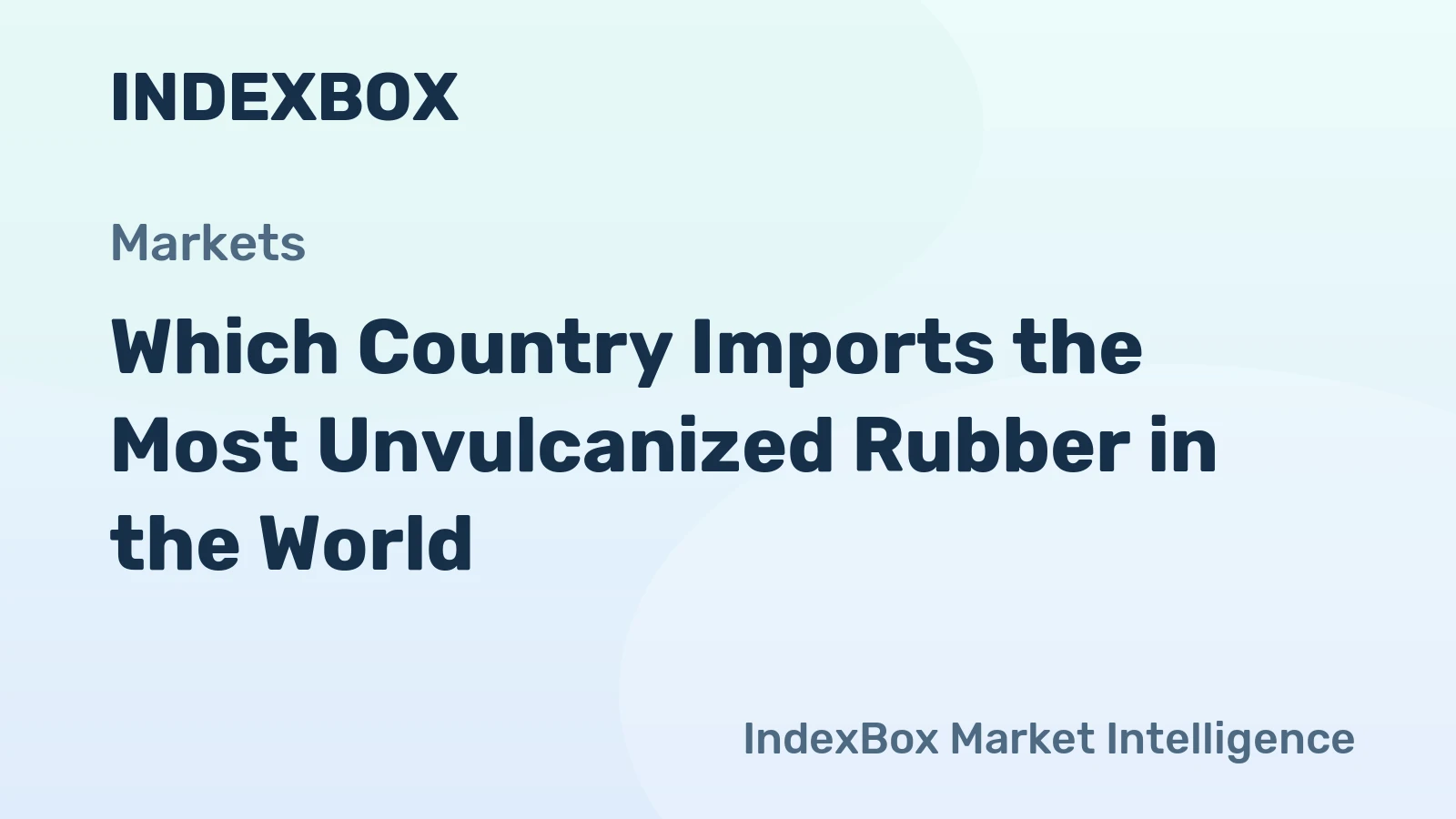 Which Country Imports the Most Unvulcanized Rubber in the World?