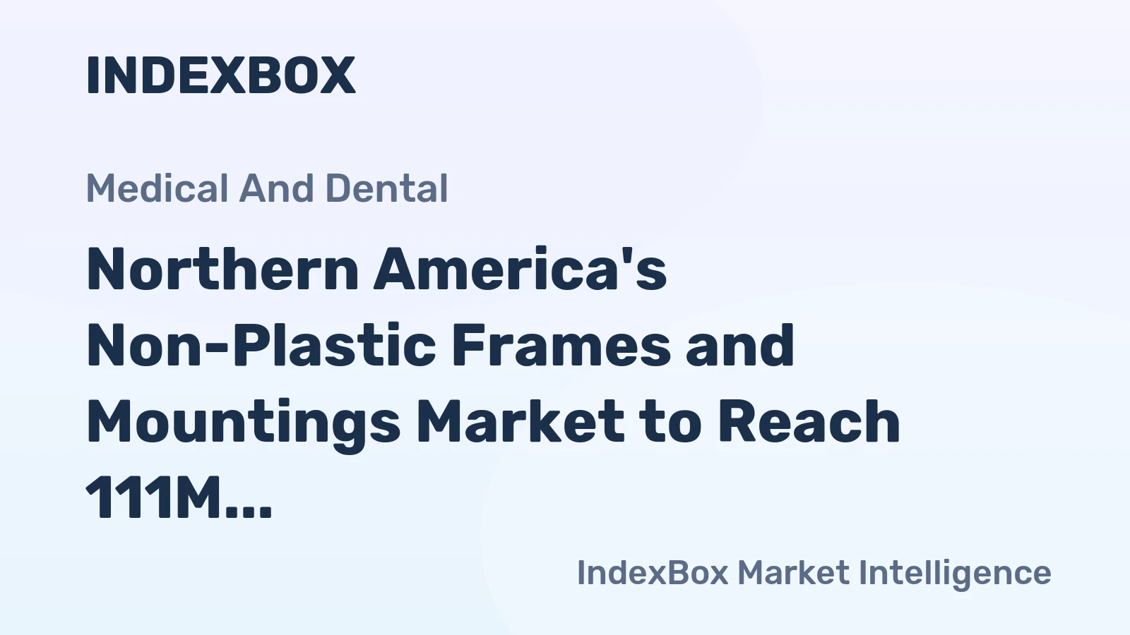 Northern America's Non-Plastic Frames and Mountings Market to Reach 111M Units and $1.4B by 2035