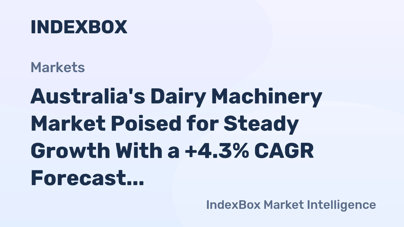 Australia's Dairy Machinery Market Poised for Steady Growth With a +4.3% CAGR Forecast
