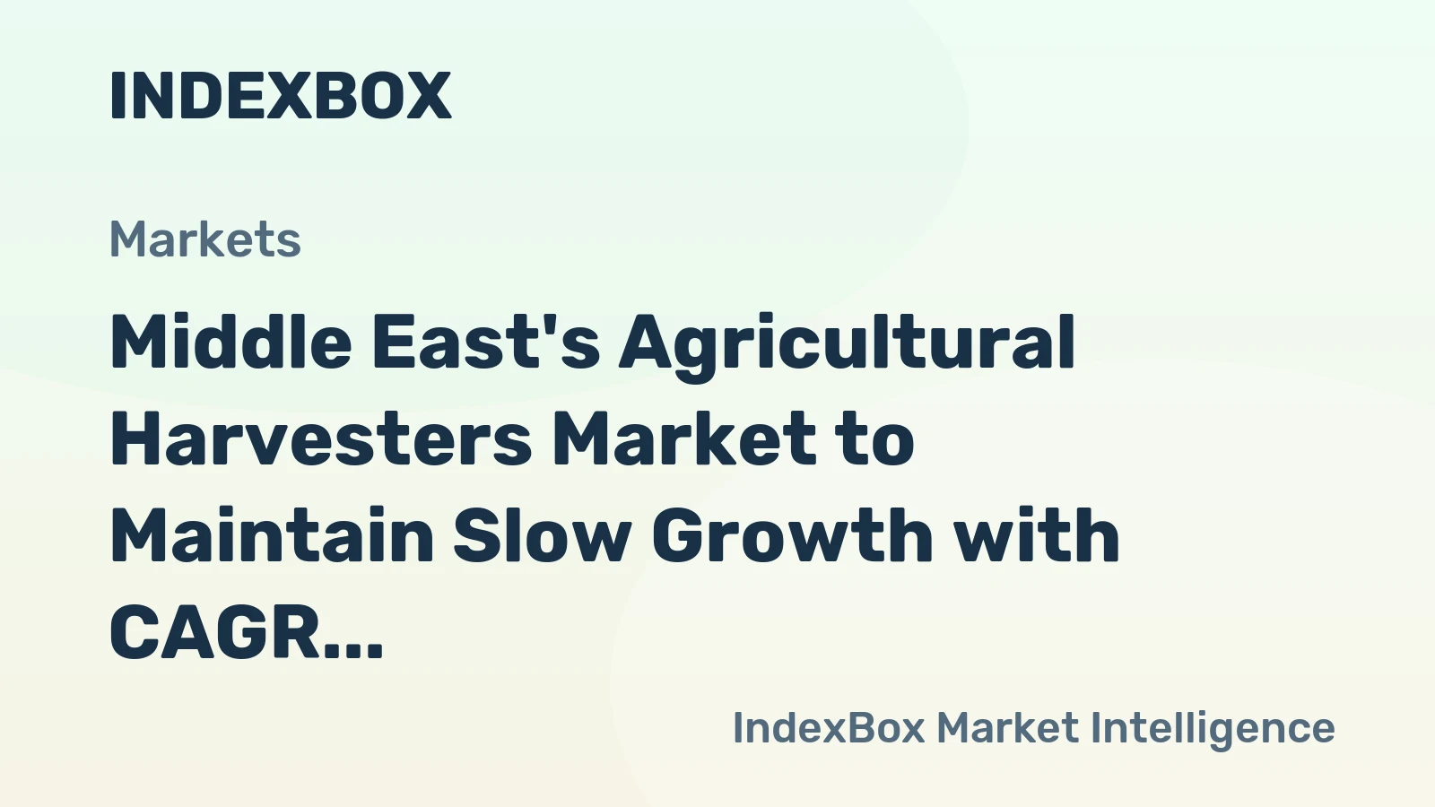 Middle East's Agricultural Harvesters Market to Maintain Slow Growth with CAGR of +0.4% from 2024 to 2035