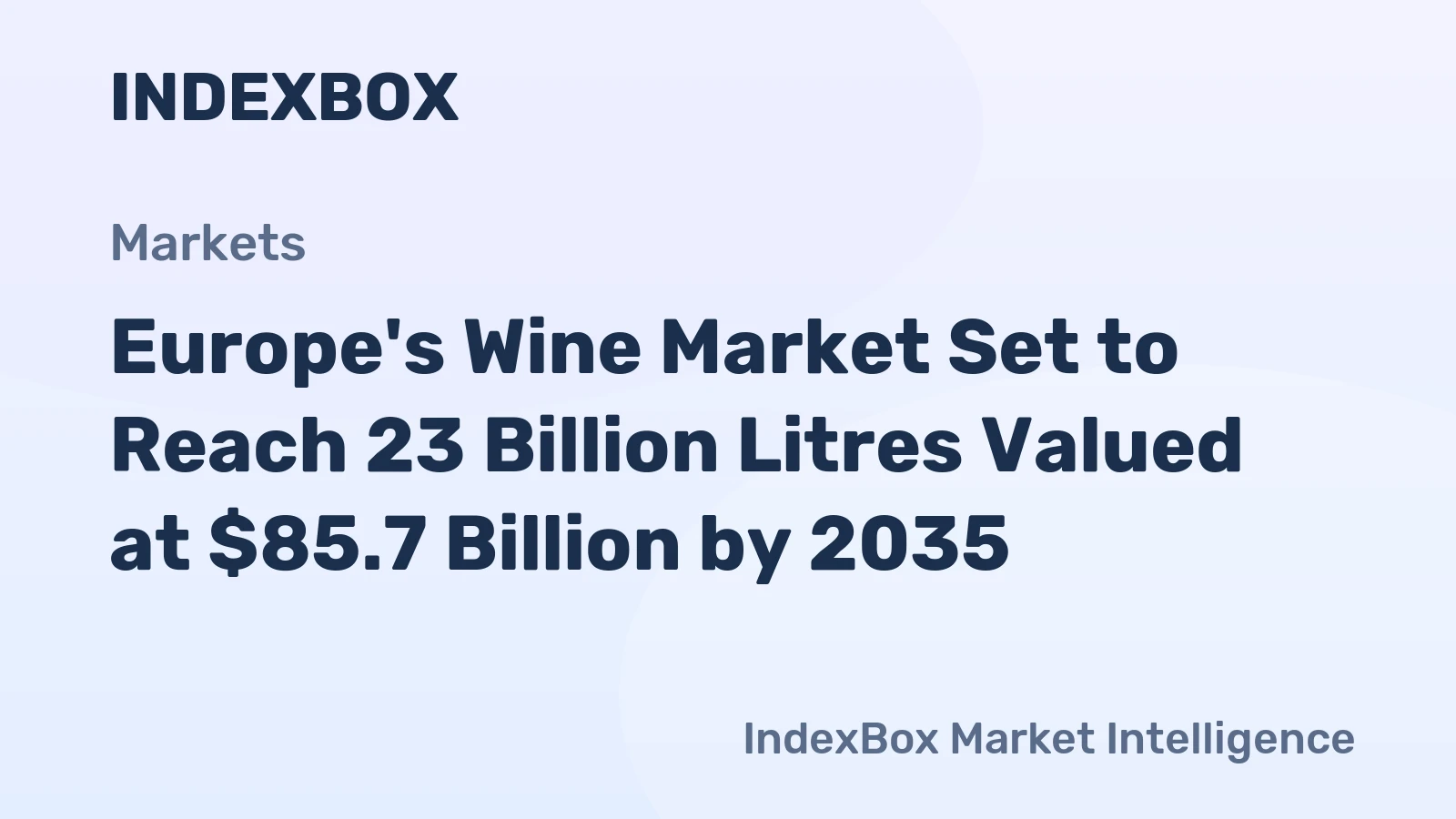 Europe's Wine Market Set to Reach 23 Billion Litres Valued at $85.7 Billion by 2035