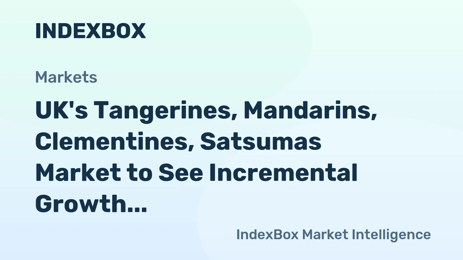 UK's Tangerines, Mandarins, Clementines, Satsumas Market to See Incremental Growth in Volume and Value