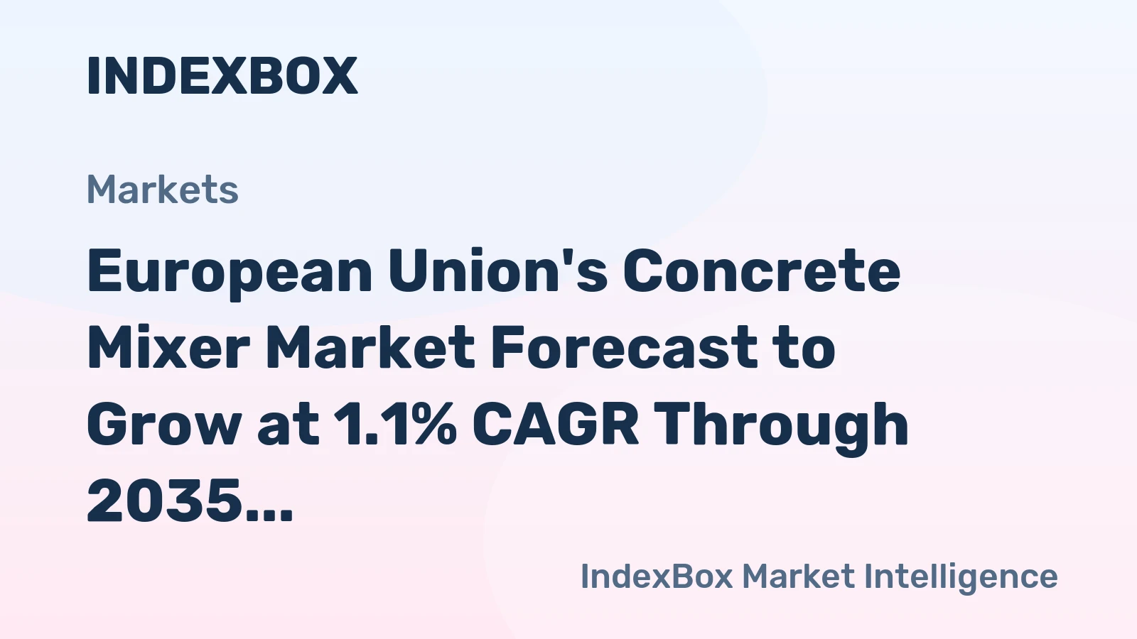 European Union's Concrete Mixer Market Forecast to Grow at 1.1% CAGR Through 2035