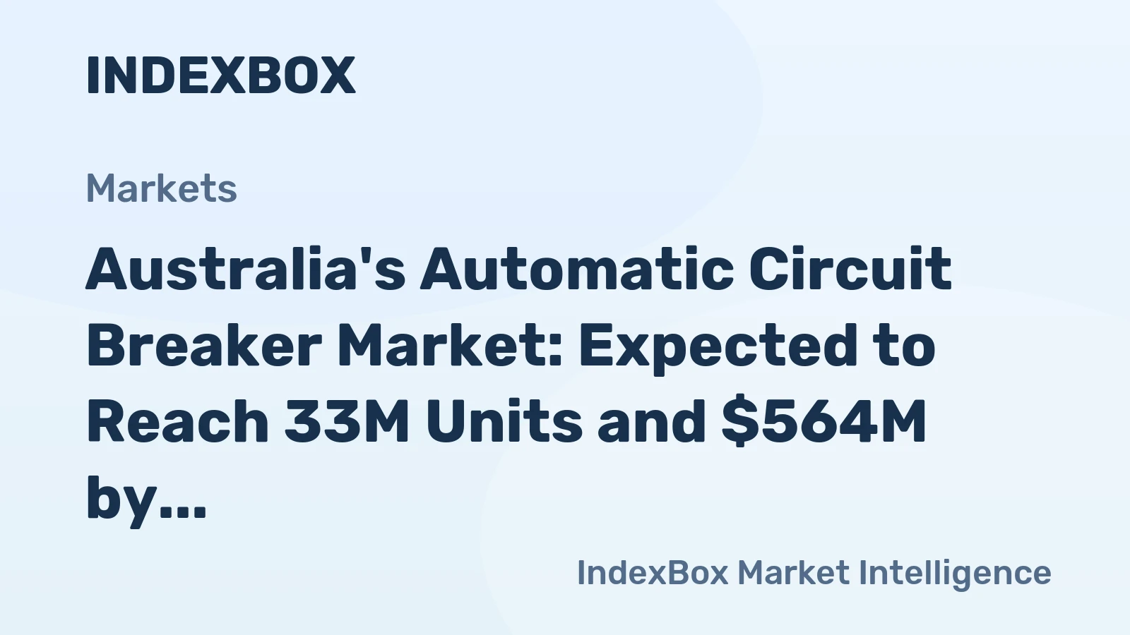 Australia's Automatic Circuit Breaker Market: Expected to Reach 33M Units and $564M by 2035