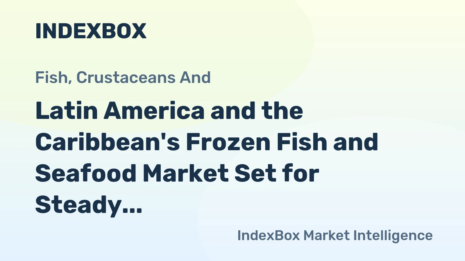 Latin America and the Caribbean's Frozen Fish and Seafood Market Set for Steady Growth with 3.1% CAGR in Value