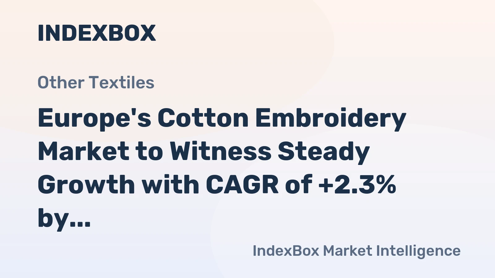 Europe's Cotton Embroidery Market to Witness Steady Growth with CAGR of +2.3% by 2035