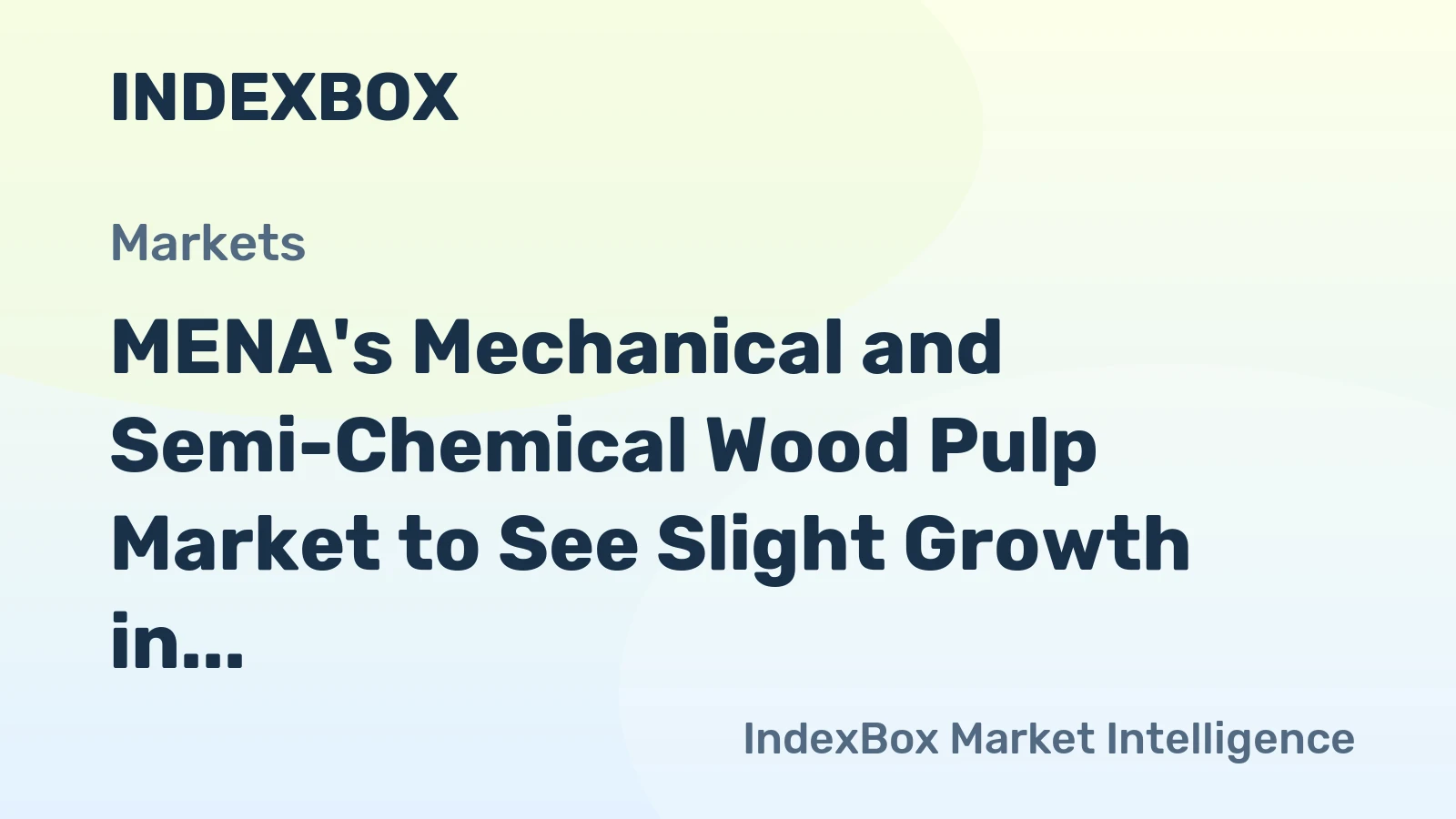 MENA's Mechanical and Semi-Chemical Wood Pulp Market to See Slight Growth in Volume, Expected CAGR +0.4% by 2035