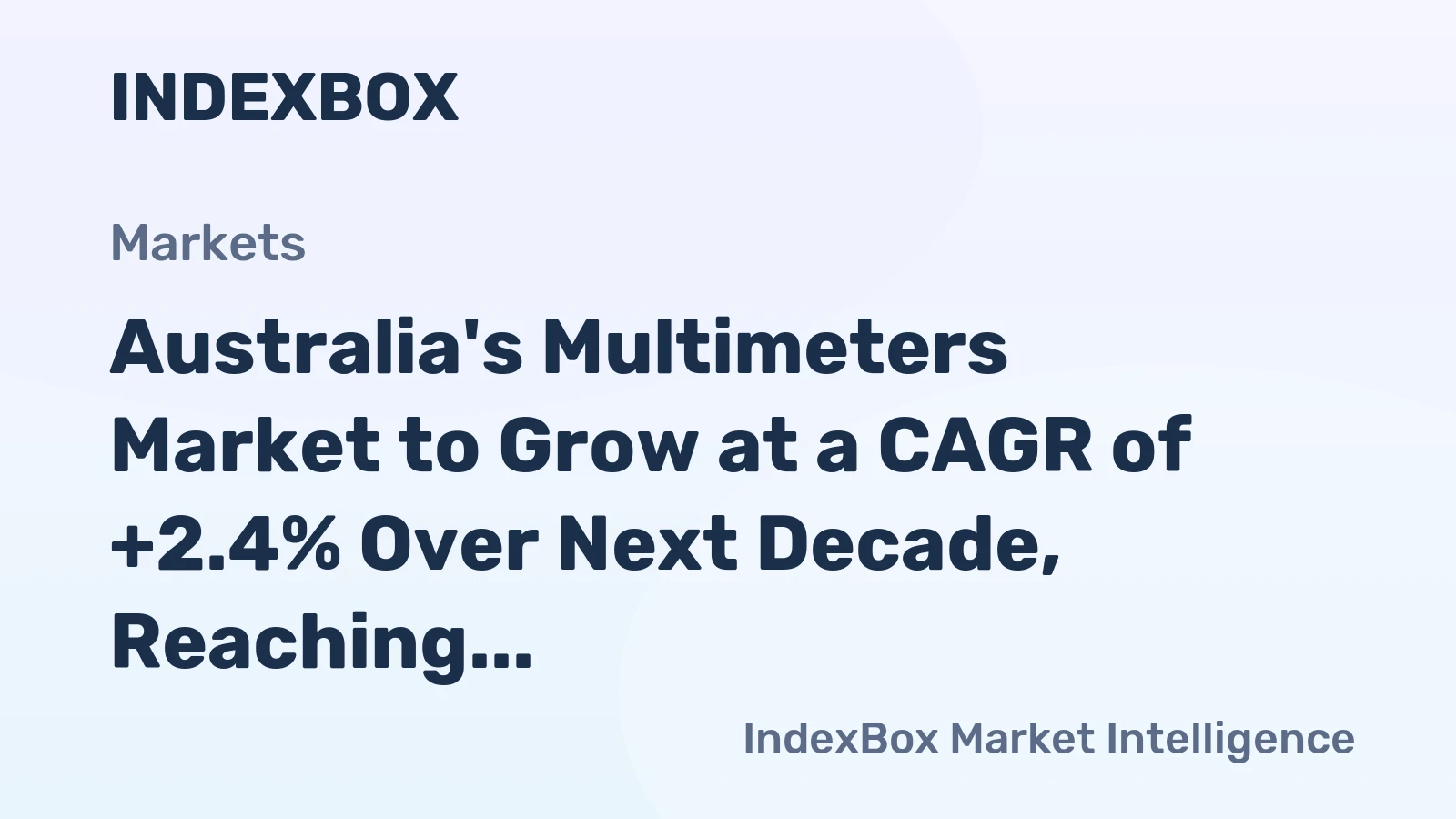 Australia's Multimeters Market to Grow at a CAGR of +2.4% Over Next Decade, Reaching 615K Units by 2035