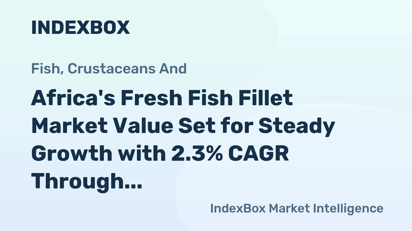 Africa's Fresh Fish Fillet Market Value Set for Steady Growth with 2.3% CAGR Through 2035