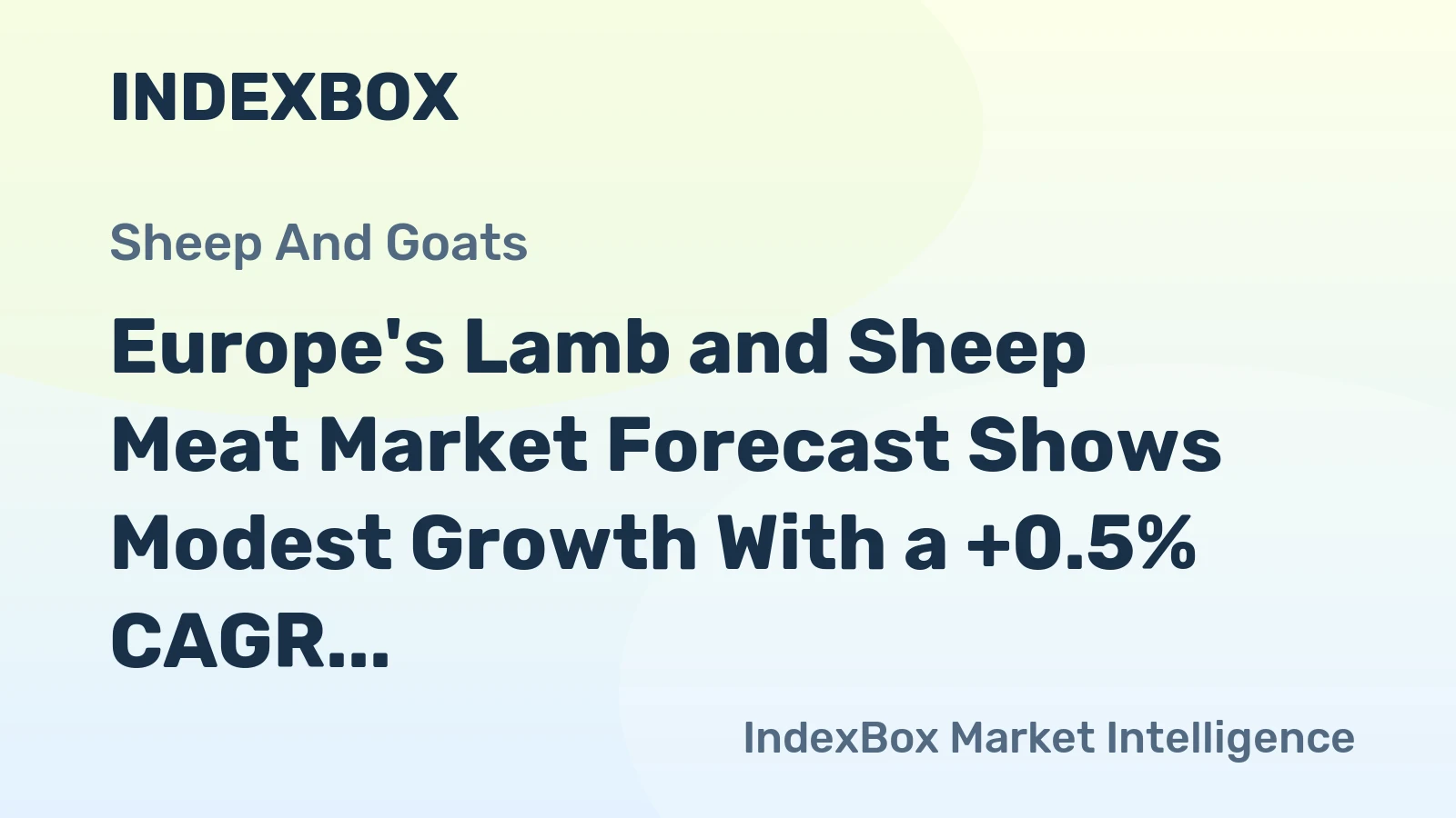 Europe's Lamb and Sheep Meat Market Forecast Shows Modest Growth With a +0.5% CAGR in Value