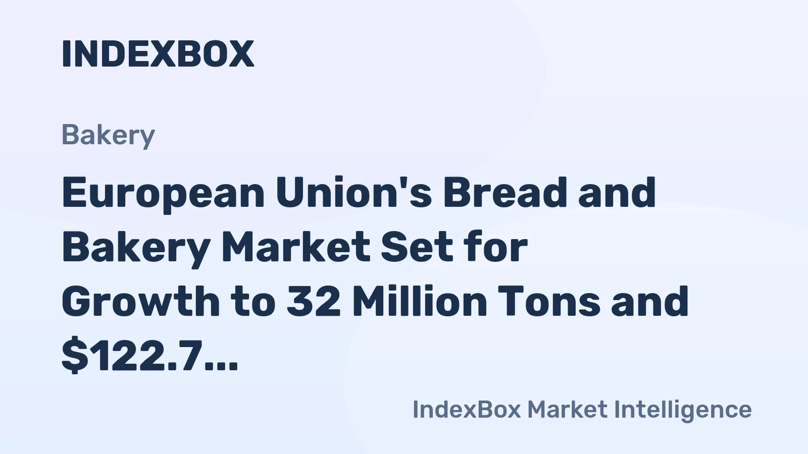 European Union's Bread and Bakery Market Set for Growth to 32 Million Tons and $122.7 Billion by 2035 After 2024 Dip