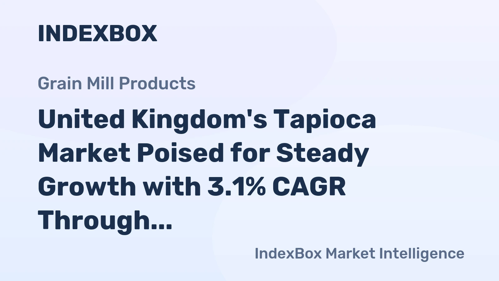United Kingdom's Tapioca Market Poised for Steady Growth with 3.1% CAGR Through 2035