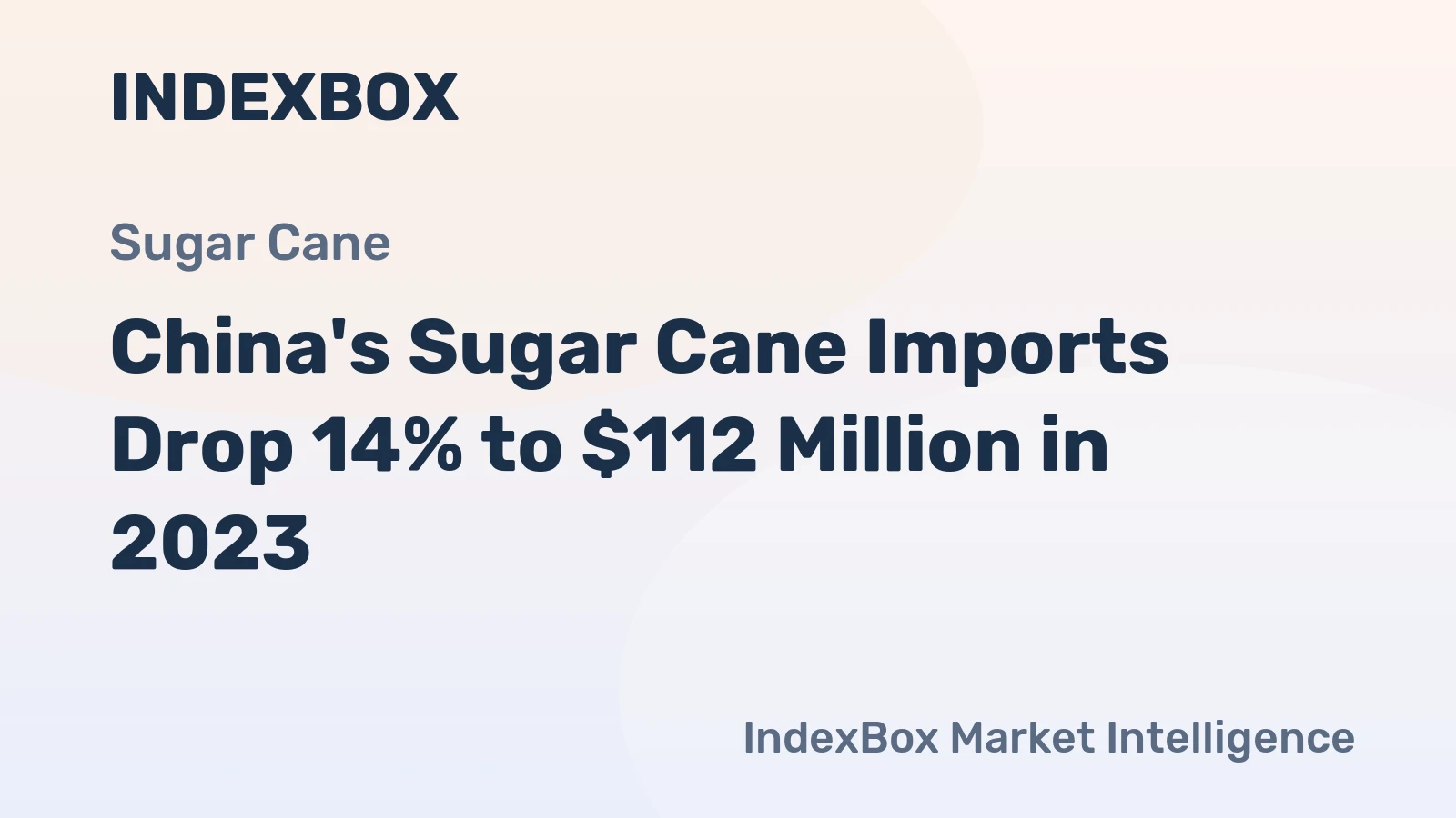 China's Sugar Cane Imports Drop 14% to $112 Million in 2023