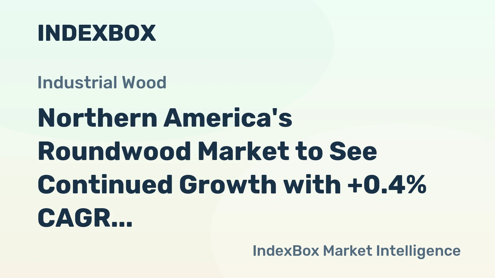 Northern America's Roundwood Market to See Continued Growth with +0.4% CAGR Forecast