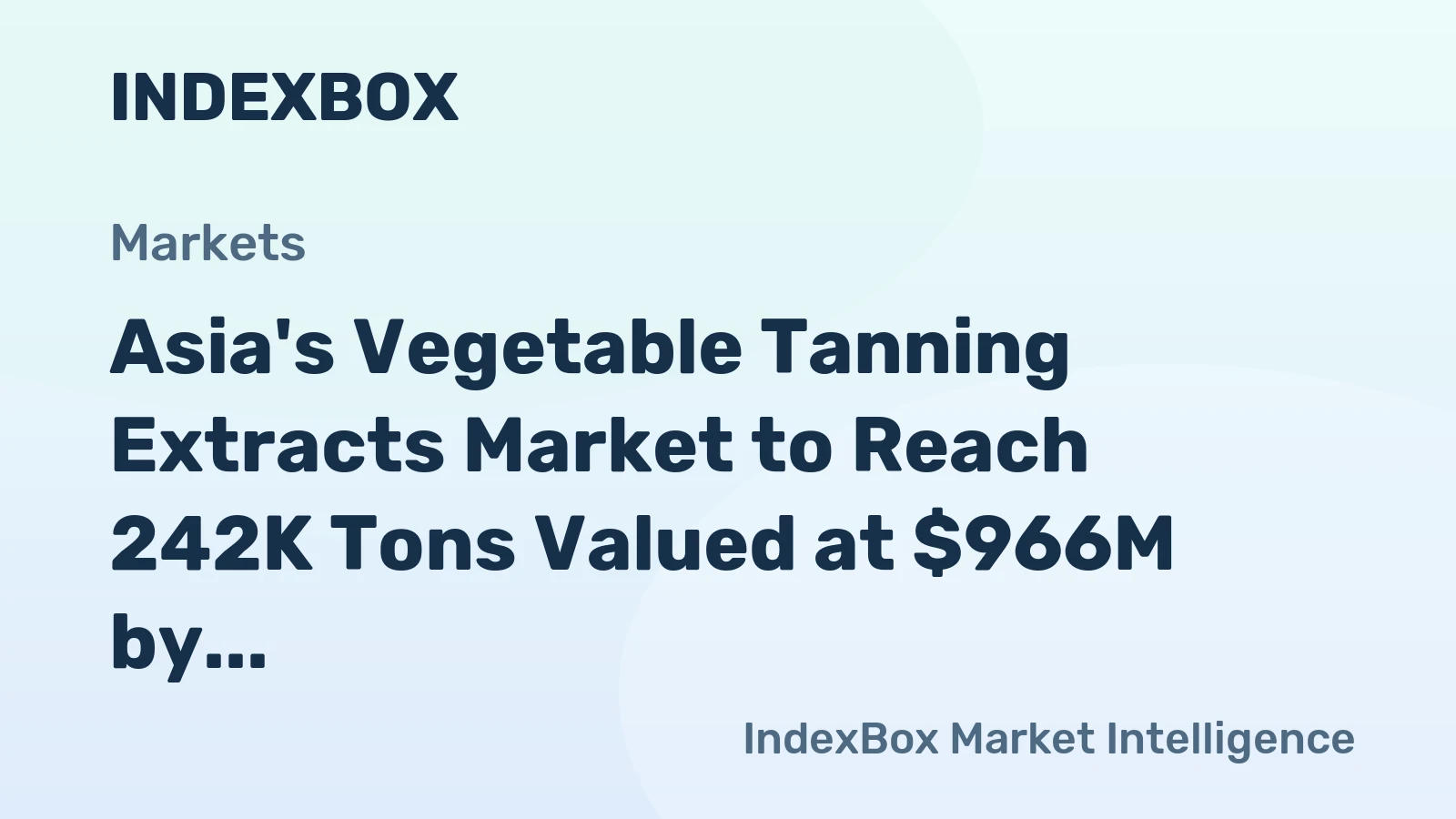 Asia's Vegetable Tanning Extracts Market to Reach 242K Tons Valued at $966M by 2035