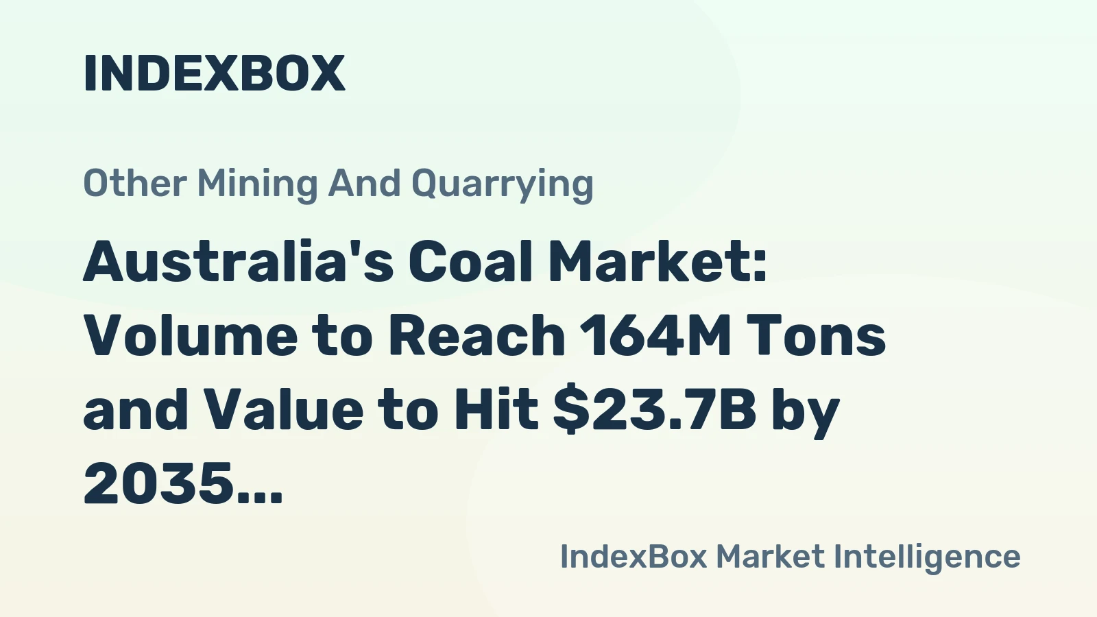 Australia's Coal Market: Volume to Reach 164M Tons and Value to Hit $23.7B by 2035
