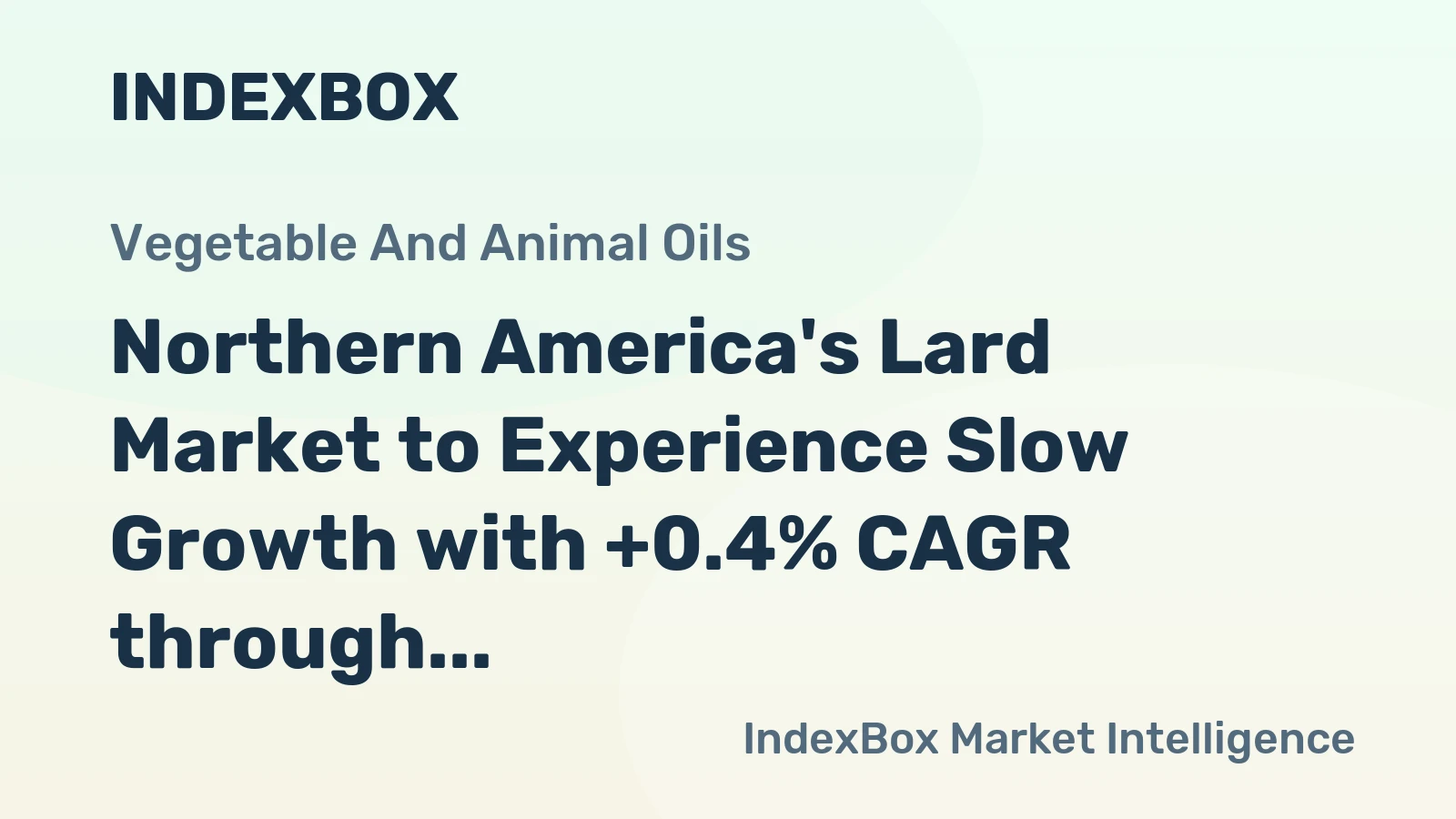 Northern America's Lard Market to Experience Slow Growth with +0.4% CAGR through 2035