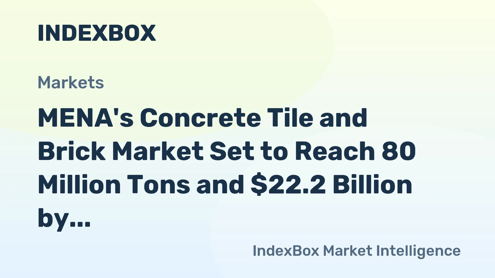 MENA's Concrete Tile and Brick Market Set to Reach 80 Million Tons and $22.2 Billion by 2035