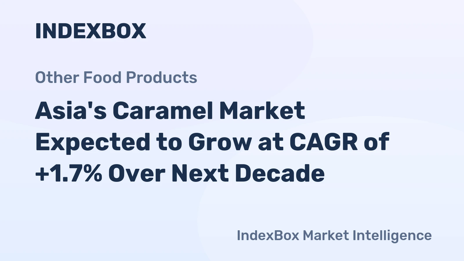 Asia's Caramel Market Expected to Grow at CAGR of +1.7% Over Next Decade
