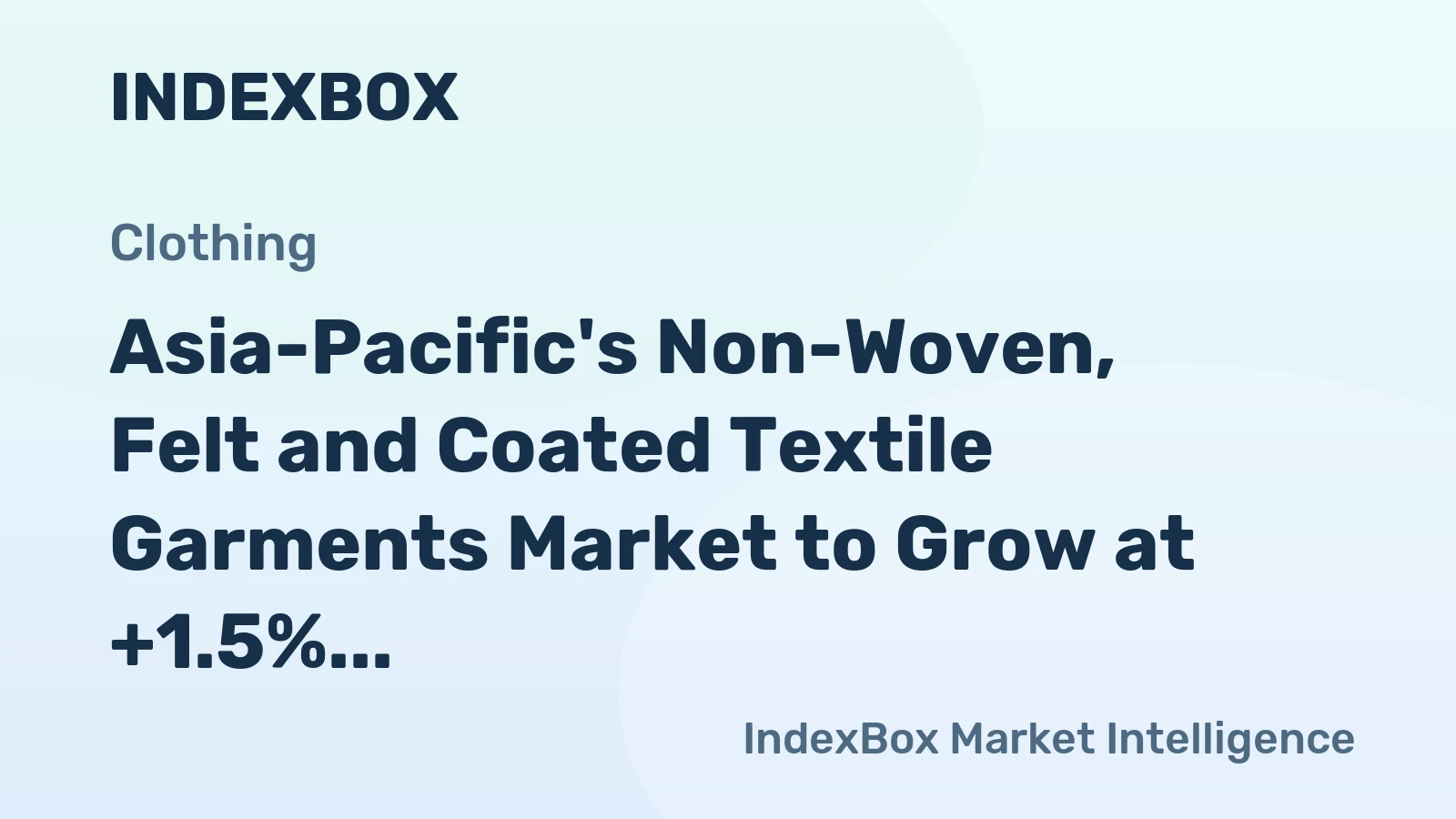 Asia-Pacific's Non-Woven, Felt and Coated Textile Garments Market to Grow at +1.5% CAGR Over Next Decade