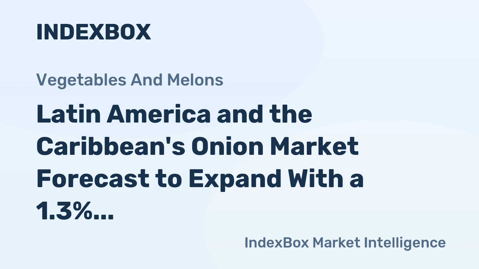 Latin America and the Caribbean's Onion Market Forecast to Expand With a 1.3% CAGR Through 2035