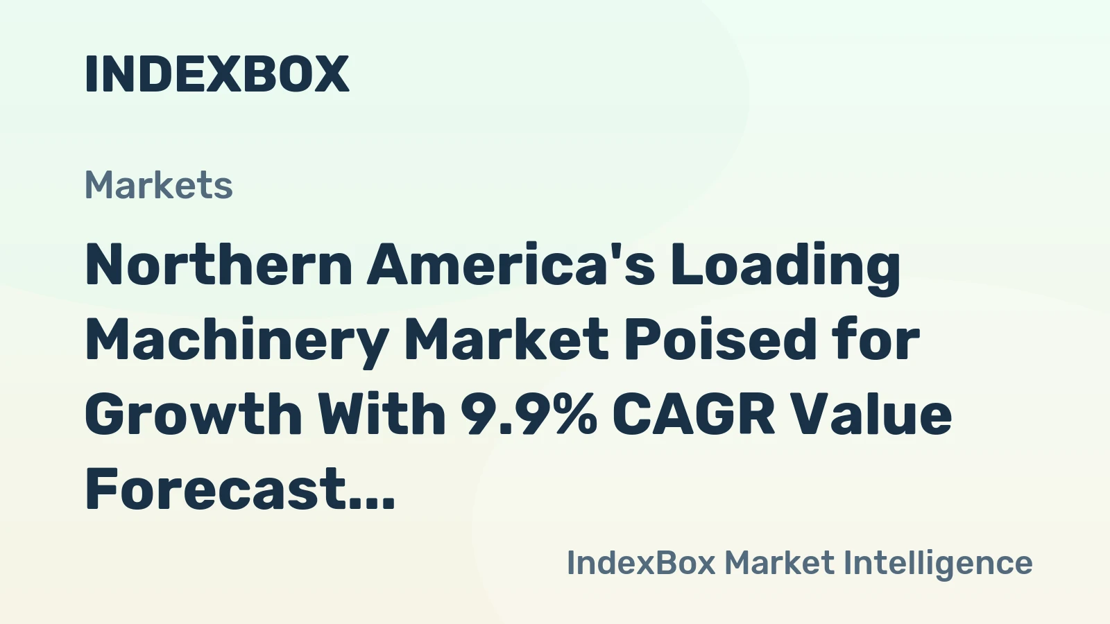 Northern America's Loading Machinery Market Poised for Growth With 9.9% CAGR Value Forecast