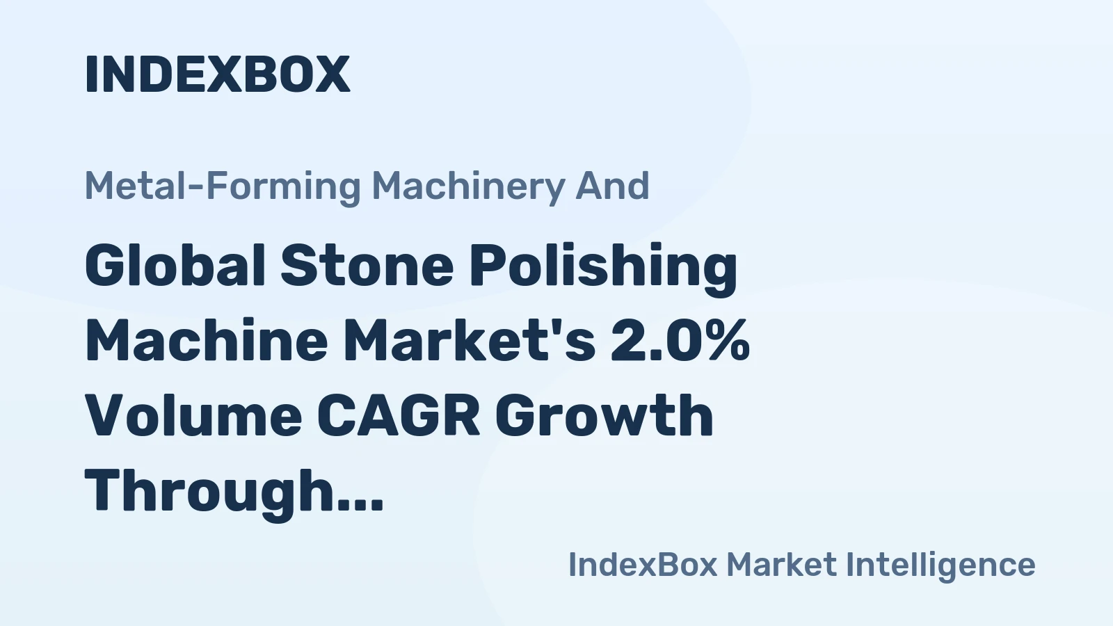 Global Stone Polishing Machine Market's 2.0% Volume CAGR Growth Through 2035 Driven by India's Demand and China's Supply