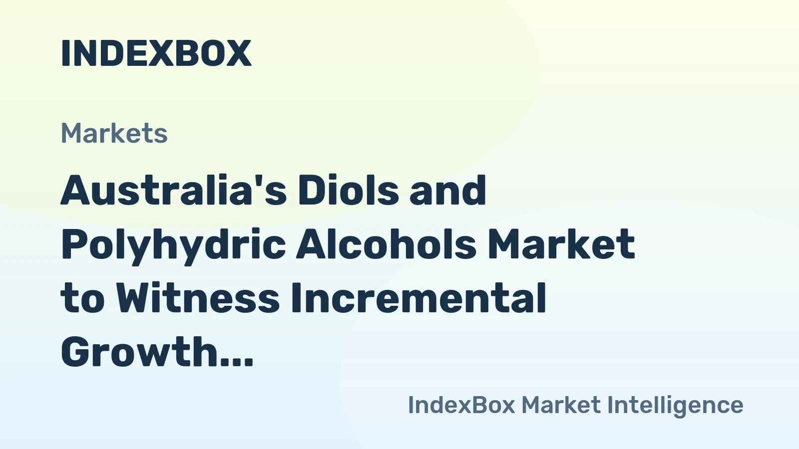 Australia's Diols and Polyhydric Alcohols Market to Witness Incremental Growth with CAGR of +0.2%