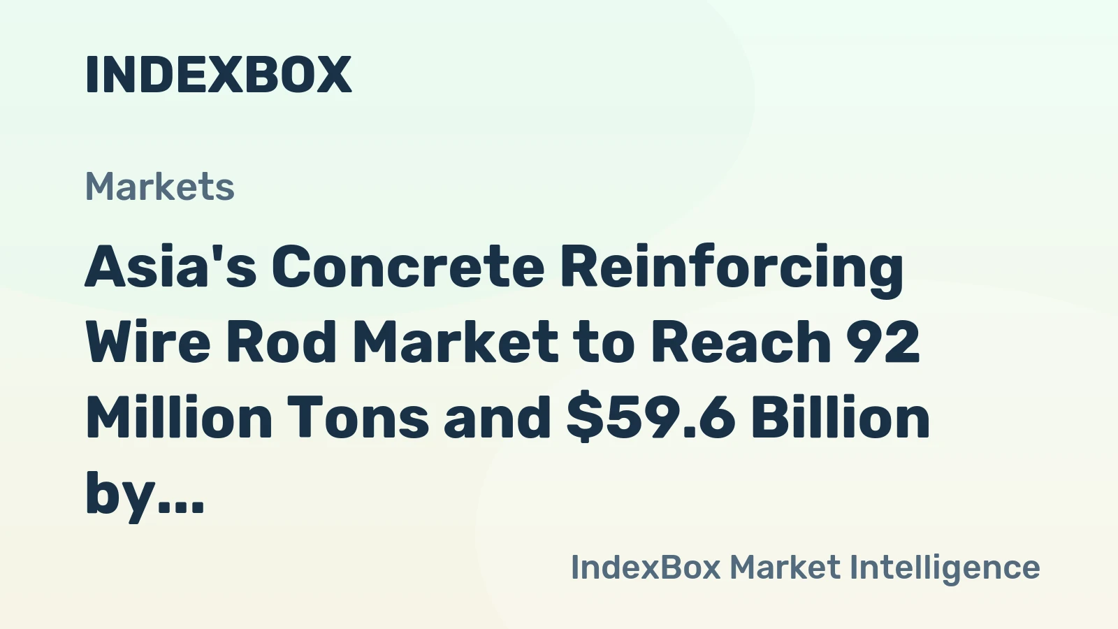 Asia's Concrete Reinforcing Wire Rod Market to Reach 92 Million Tons and $59.6 Billion by 2035